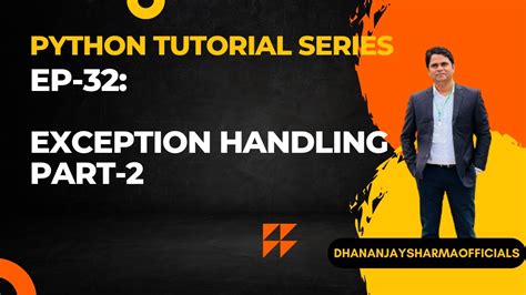 ep 32 python tutorial exception handling part 2 finally youtube