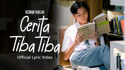 Rizwan Fadilah Cerita Tiba Tiba Official Lyric Video Youtube