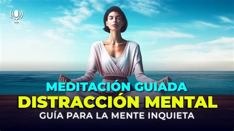 MEDITACIÓN GUIADA Mindfulness Conquista la Distracción Menta