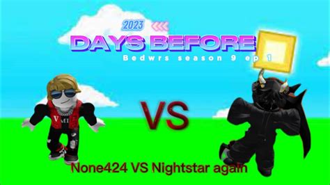 Days Before Bedwars Season 9 Ep 1 Me Vs SubToNone424 Again YouTube