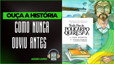 Udio Livro O Triste Fim De Policarpo Quaresma Por Lima Barreto Youtube