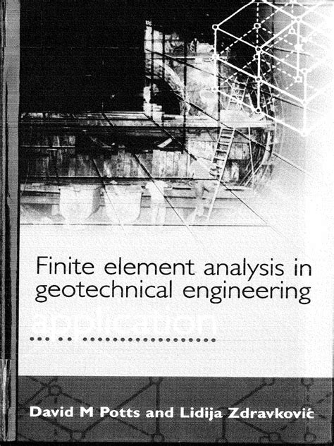 finite element analysis in geotechnicalengineering application by david m potts and lidija