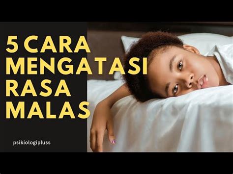 Cara Mengatasi Rasa Malas Ilmupsikologi Kuotes Infopsikologi