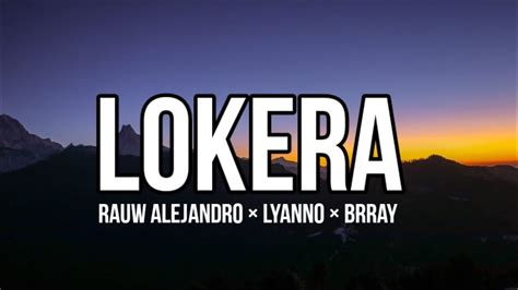 Rauw Alejandro Lyanno Brray LOKERA Letra Lyrics YouTube