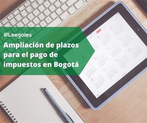 Se amplió plazo para el pago del ICA ReteICA y predial