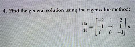 solved find the general solution using the eigenvalue method 2 dx dt