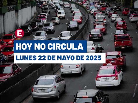 Evita Una Multa Hoy No Circula Lunes 22 De Mayo De 2023 En CDMX Y Edomex