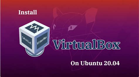 how to install virtualbox on ubuntu 20 04 itzgeek