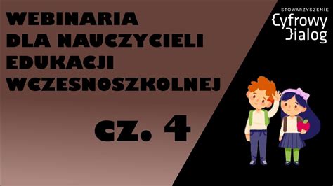 Webinaria Dla Nauczycieli Edukacji Wczesnoszkolnej Cz 4 YouTube