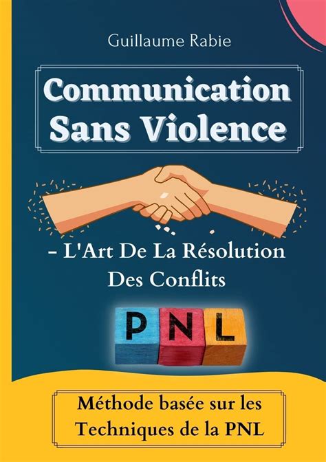 Communication Sans Violence L Art De La Résolution Des Conflits