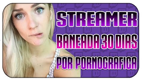 TWITCH BANEA A STREAMER POR MOSTRAR LA VAGINA Y HACER COMENTARIOS SOBRE