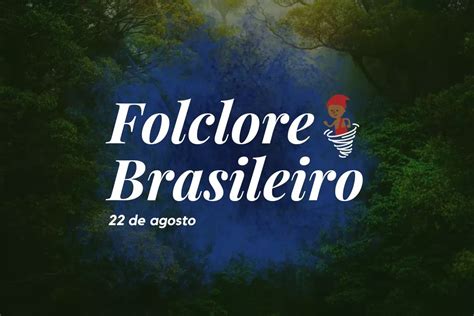 As 100 Melhores Lendas Do Folclore Brasileiro Khondrion