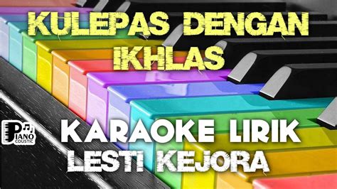 KULEPAS DENGAN IKHLAS LESTI KEJORA KARAOKE LIRIK VERSI PSR YouTube
