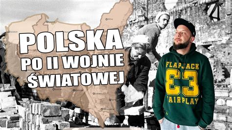 Polska Po II Wojnie Swiatowej I Nowe Granice I Co Za Historia Odc 41
