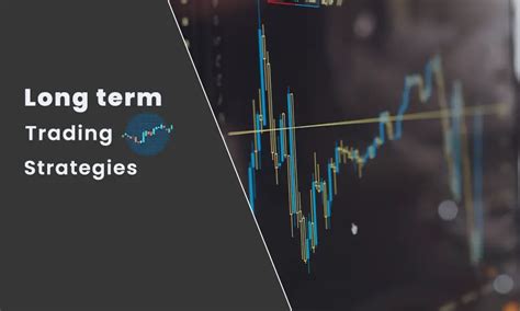 Learn All About Trading With Long Term Trading Strategies