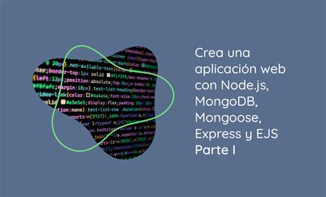 Crea una aplicación web con Node js MongoDB Mongoose Express y EJS