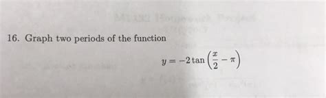 solved graph two periods of the function y 2 tan x 2