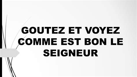 Approchez Du Seigneur Et Goutez Sa Lumi Re Goutez Et Voyez Comme Est