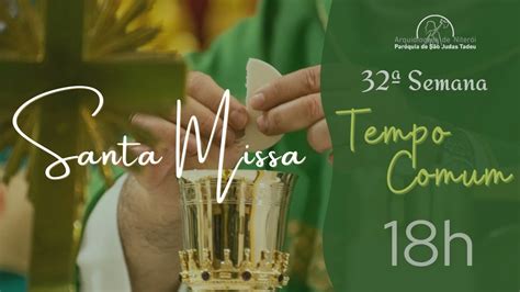 Missa Semanal XXXII Semana Do Tempo Comum Quarta Feira 09 11 2022