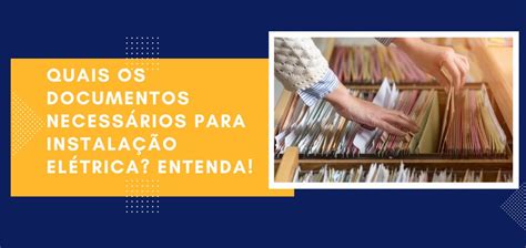 Quais os Documentos Necessários para Instalação Elétrica