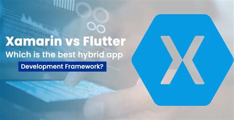 Xamarin Vs Flutter Best Hybrid App Development Framework