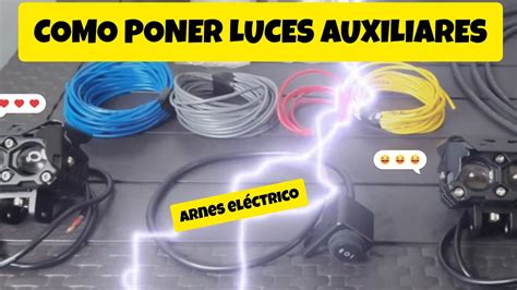 Como hacer el arnés eléctrico Como instalar faros auxiliares LED