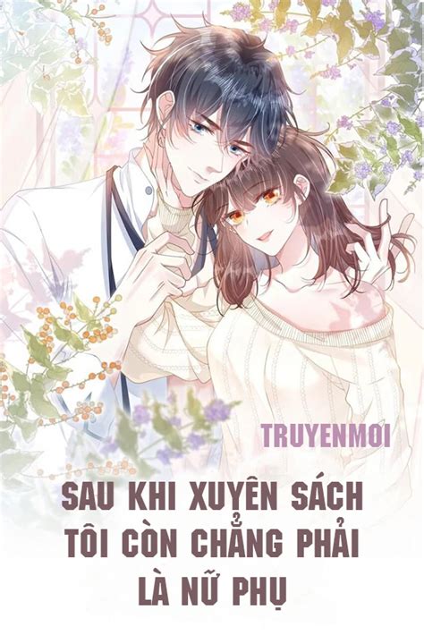 Sau Khi Xuyên Sách Tôi Còn Chẳng Phải Là Nữ Phụ Đọc Truyện Mới