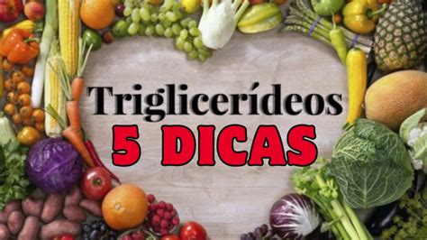 TRIGLICERÍDEOS ALTOS Descubra como baixar os seus níveis de forma