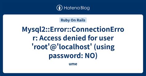 Mysql2 Error ConnectionError Access Denied For User Root