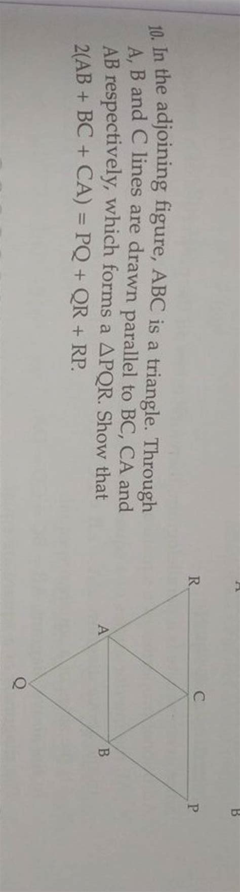10 In The Adjoining Figure ABC Is A Triangle Through A B And C Lines A