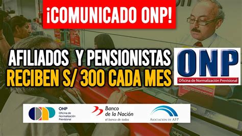 ONP ATENCIÓN AFILIADOS PENSIONISTAS S 300 SOLES CADA MES RECIBIRÁN