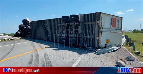 Hoy Tamaulipas Accidentes En Tamaulipas Vuelca Trailer Y Chofer