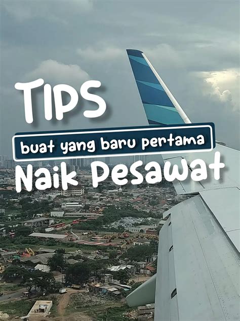 TIPS Buat Yang Baru Pertama Kali Naik Pesawat Galeri Diposting Oleh