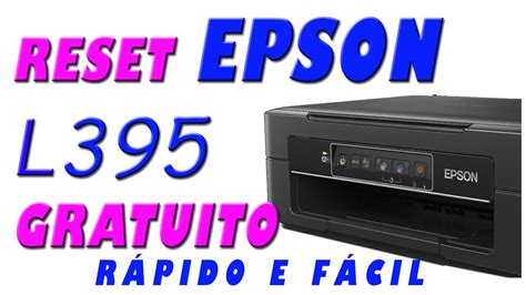 Reset Epson L395 RÁPIDO E FÁCIL sem complicação MÉTODO 2 Reset