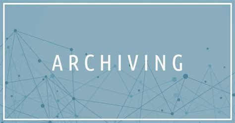 Archiving Definition Facts And Challenges