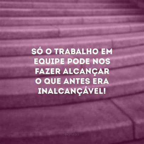 40 frases de trabalho em equipe para renovar o espírito de união