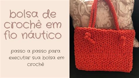 Bolsa de crochê em fio náutico passo a passo para executar uma bolsa