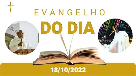 EVANGELHO DO DIA 18 10 2022 HOMILIA DIÁRIA LITURGIA DE HOJE