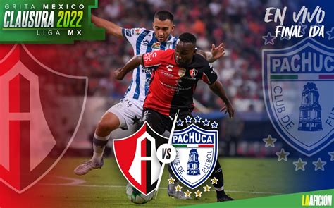 Atlas Vs Pachuca Final De Ida De La Liga Mx Goles Y Resumen