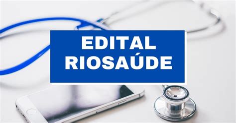 RioSaúde RJ abre editais de processo seletivo até R 6 8 mil
