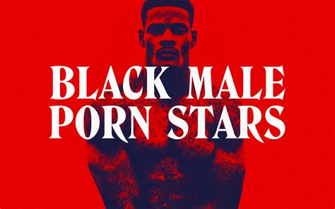 Hottest Black Male Porn Stars Filthy