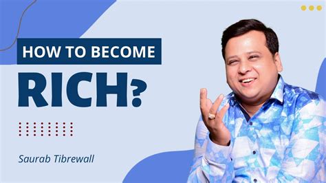 How To Become Rich Saurab Tibrewall YouTube