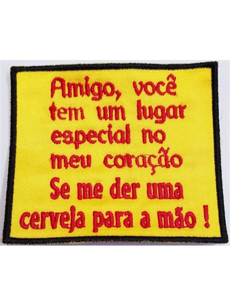 Amigo Você Tem Um Lugar Especial No Meu Coração Se Me Der Uma Cerveja