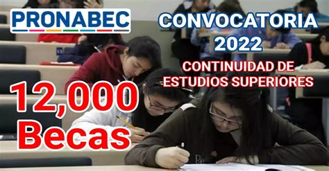 PRONABEC Beca Continuidad De Estudios 2022 12 000 Becas Para