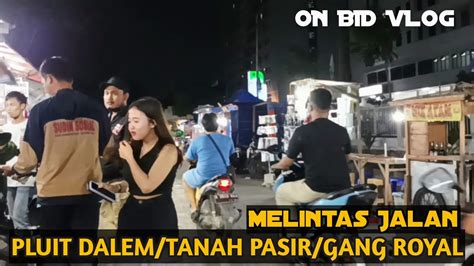 Melintas Jalan Pluit Dalem Jalan Tanah Pasir Gang Royal Rawa Bebek