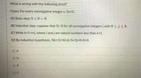 solved what is wrong with the following proof claim for every nonnegative integer n 5n 0 a