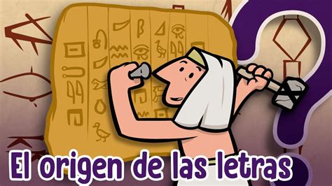 Descubre El Fascinante Origen De Las Letras Del Abecedario Y Su