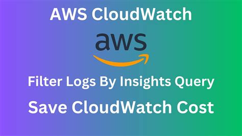 AWS CloudWatch Log Insights Fetch Specific Logs From CloudWatch Log