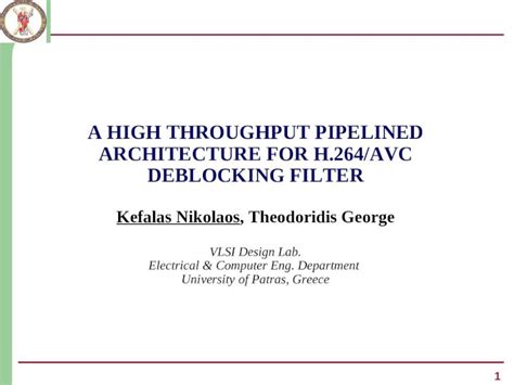 ppt 1 a high throughput pipelined architecture for h 264 avc deblocking filter kefalas