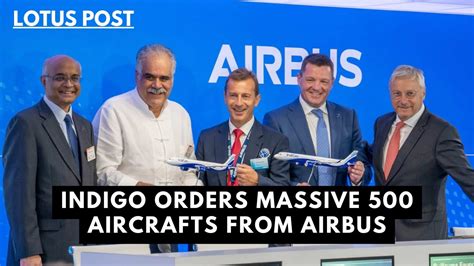 India S Indigo Massive Aircraft Order From Airbus The Largest In